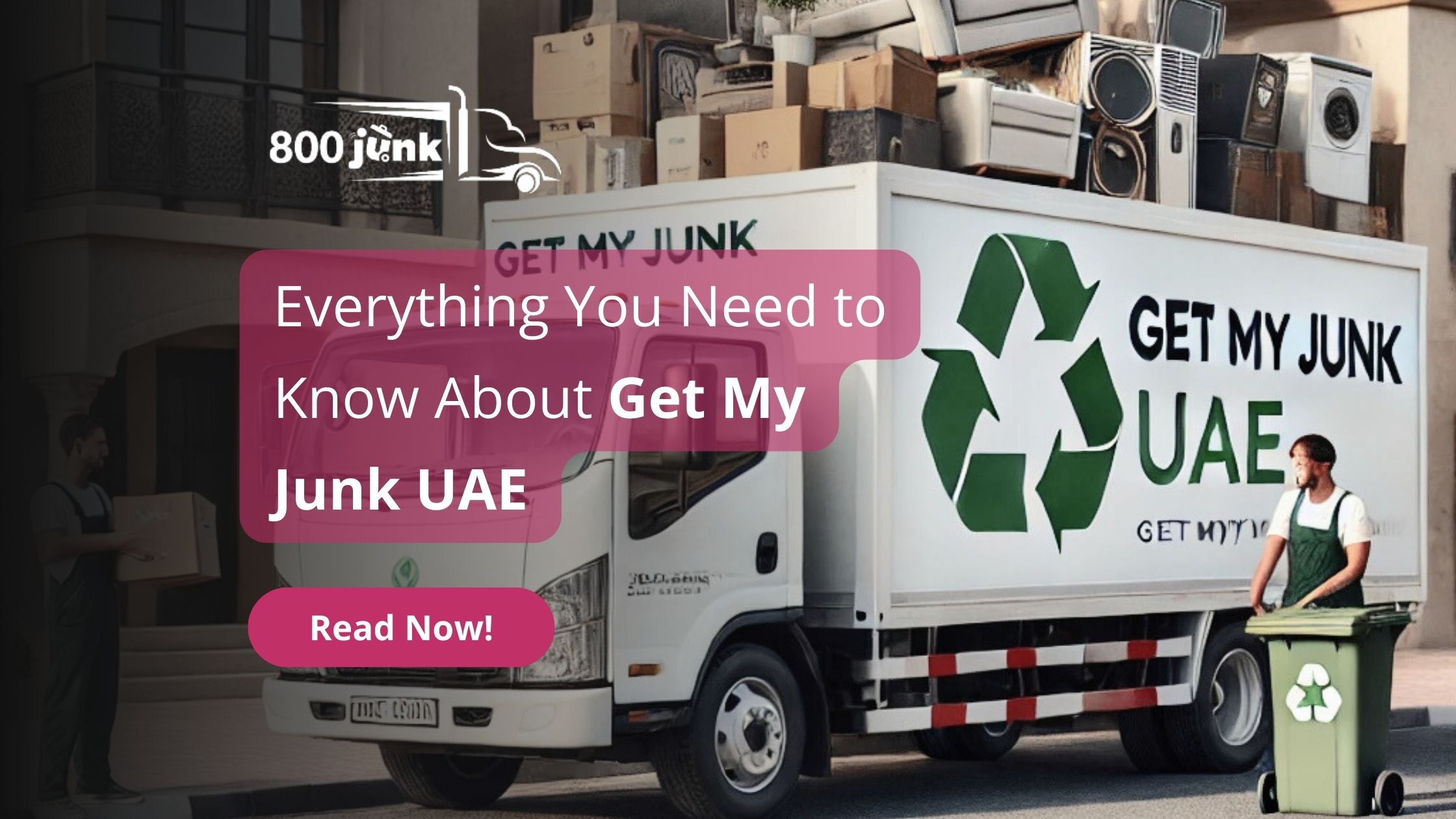 Get My Junk UAE 'Everything You Need to Know' - 800 Junk